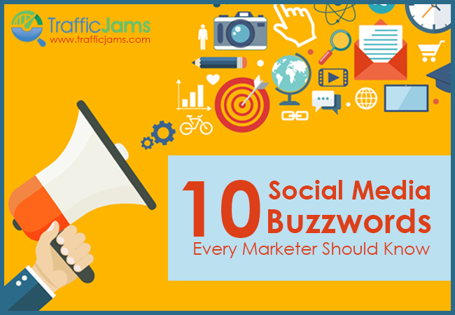 10 Social Media Buzzwords Every Marketer Should Know