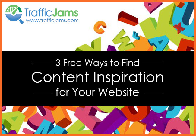3 Free Ways to Find Content Inspiration for Your Website | Traffic Jams ...