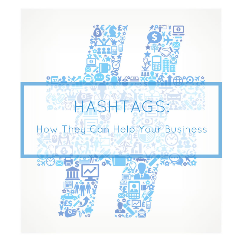 Hashtags: How They Can Help Your Business - Blog